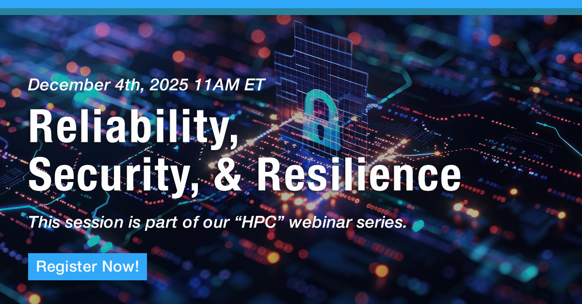 Webinar: Canceled Webinar: Reliability, Security, and Resilience by OpenSystems Media Events