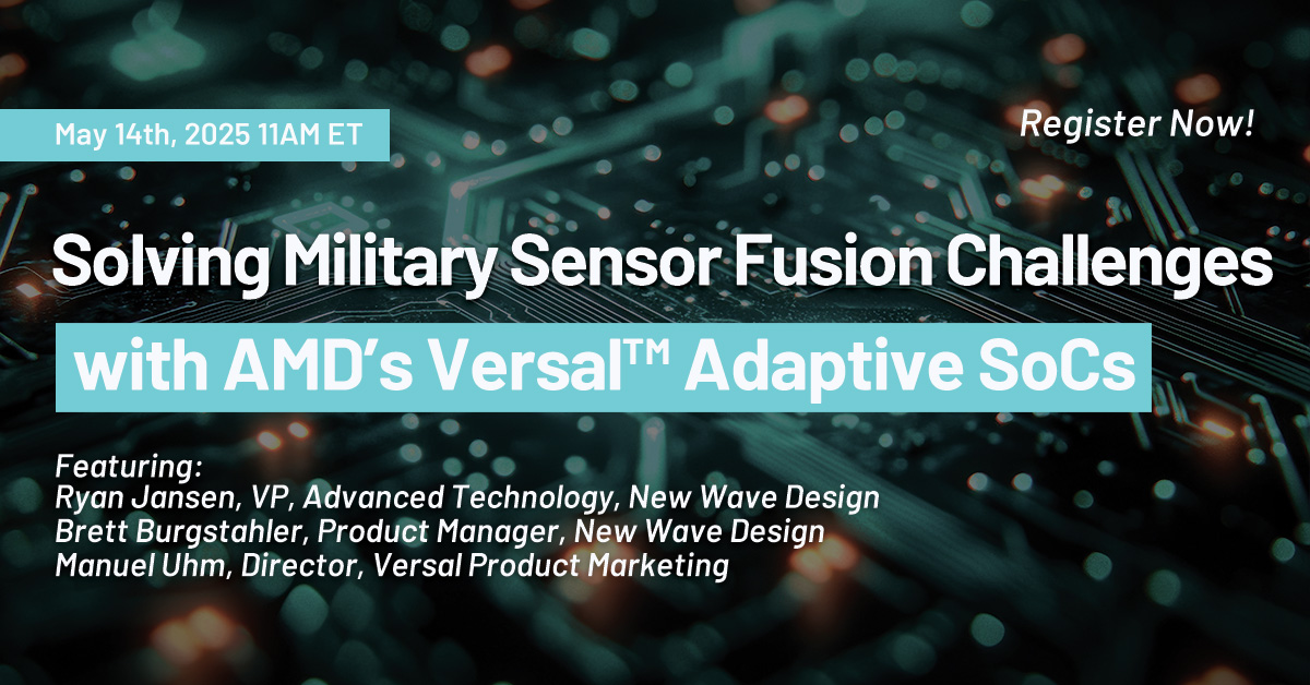 Webinar: Solving Military Sensor Fusion Challenges with AMD’s Versal ...