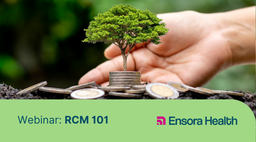 Webinar: RCM 101: RCM Essentials and Advanced Explained by Ensora Health