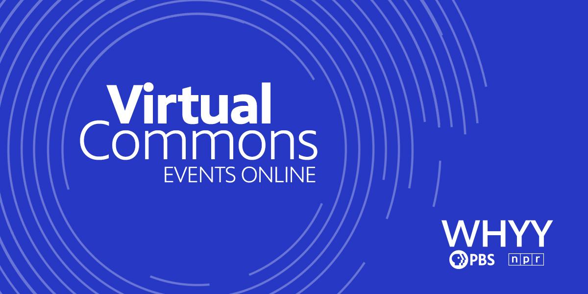 Webinar: WHYY Virtual Commons: Reporting on Education by WHYY Events