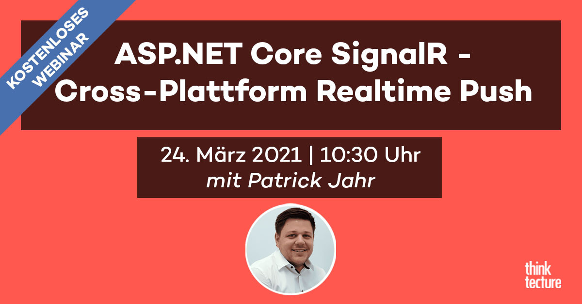 Webinar: ASP.NET Core SignalR - Cross-Plattform Realtime Push by Thinktecture