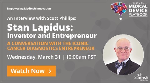 Webinar: Stan Lapidus: Inventor & Entrepreneur by StarFish Medical