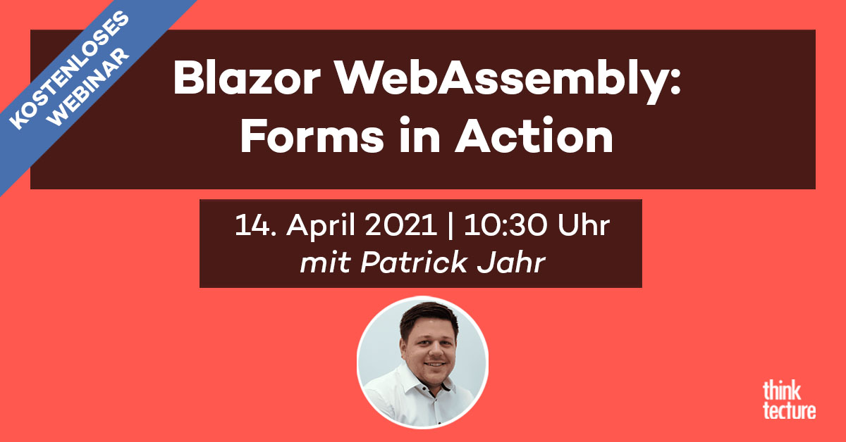 Webinar: Blazor WebAssembly: Forms in Action by Thinktecture