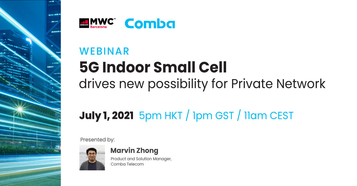 Webinar: Indoor Small Cell Drives a New Possibility for 5G Private ...