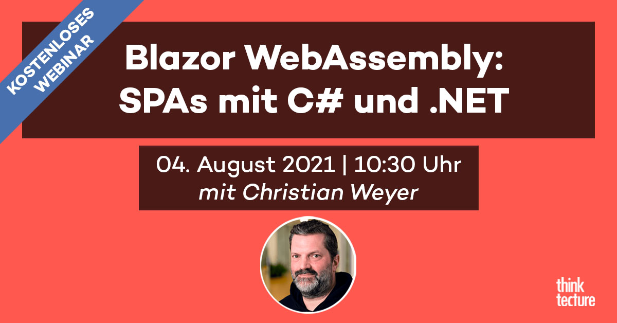 Webinar: Blazor WebAssembly: SPAs mit C# und .NET by Thinktecture