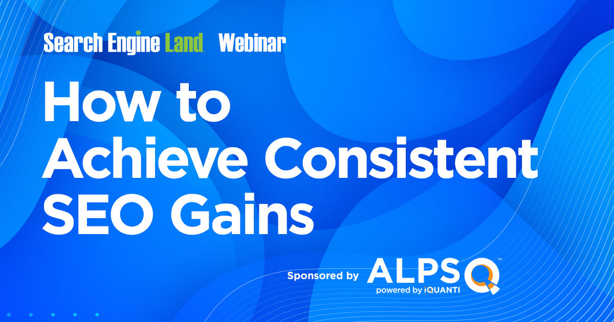 Webinar: How to Achieve Consistent SEO Gains by Third Door Media