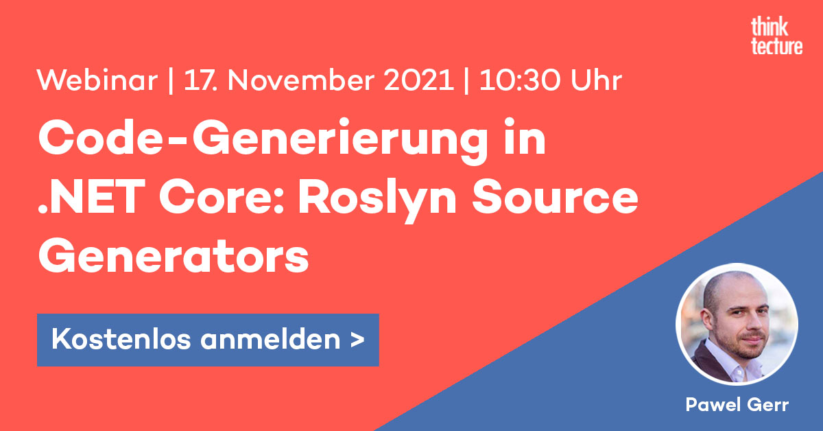 Webinar: [DRY RUN] Code-Generierung in .NET Core: Roslyn Source Generators by Thinktecture