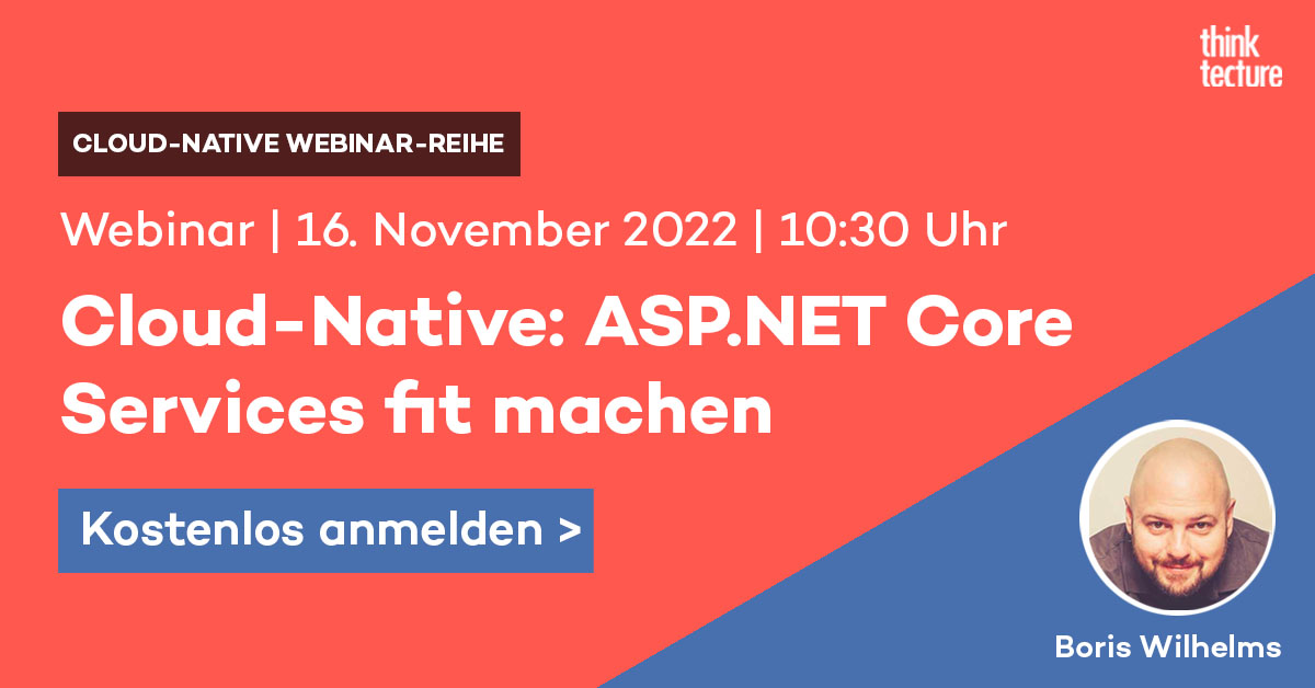 Webinar: Cloud-Native: ASP.NET Core Services fit machen by Thinktecture