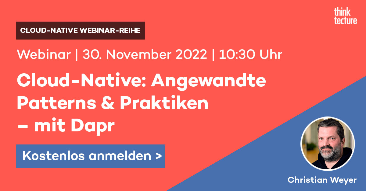 Webinar: Cloud-Native: Angewandte Patterns & Praktiken – mit Dapr by Thinktecture