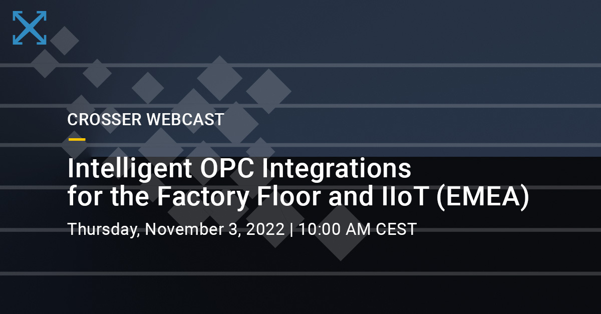 Webinar: Intelligent OPC Integrations for the Factory Floor and IIoT
