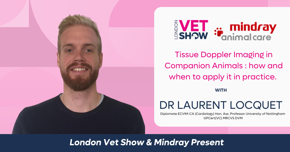 Webinar: Tissue Doppler Imaging in Companion Animals : how and when to ...