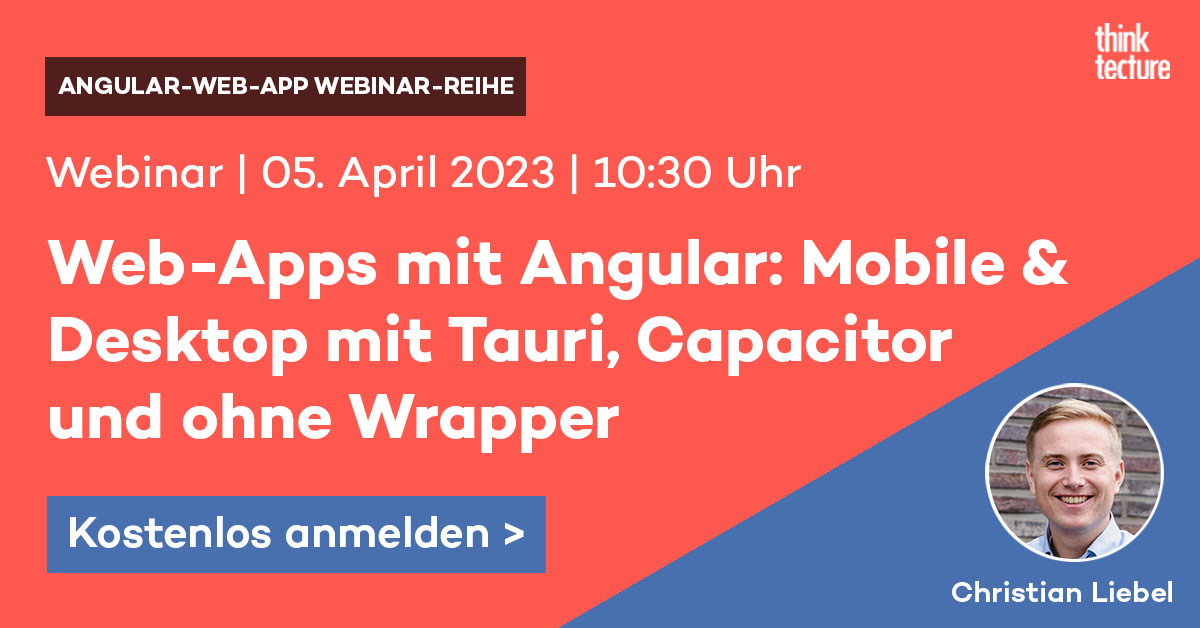 Webinar: Web-Apps mit Angular: Mobile & Desktop mit Tauri, Capacitor ...