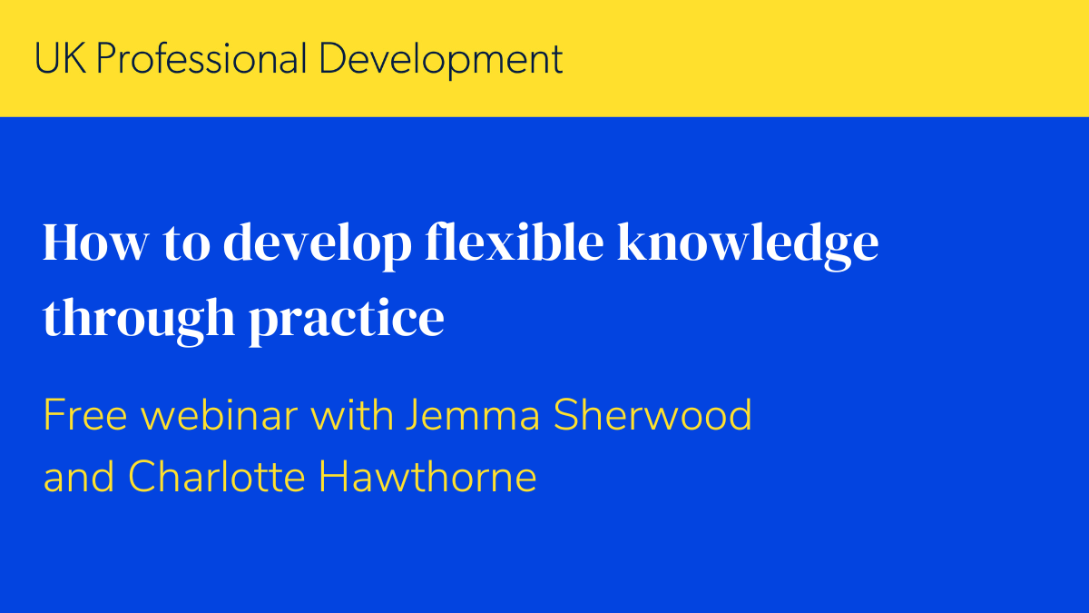 Webinar: How to develop flexible knowledge through practice by OUP Edu ...