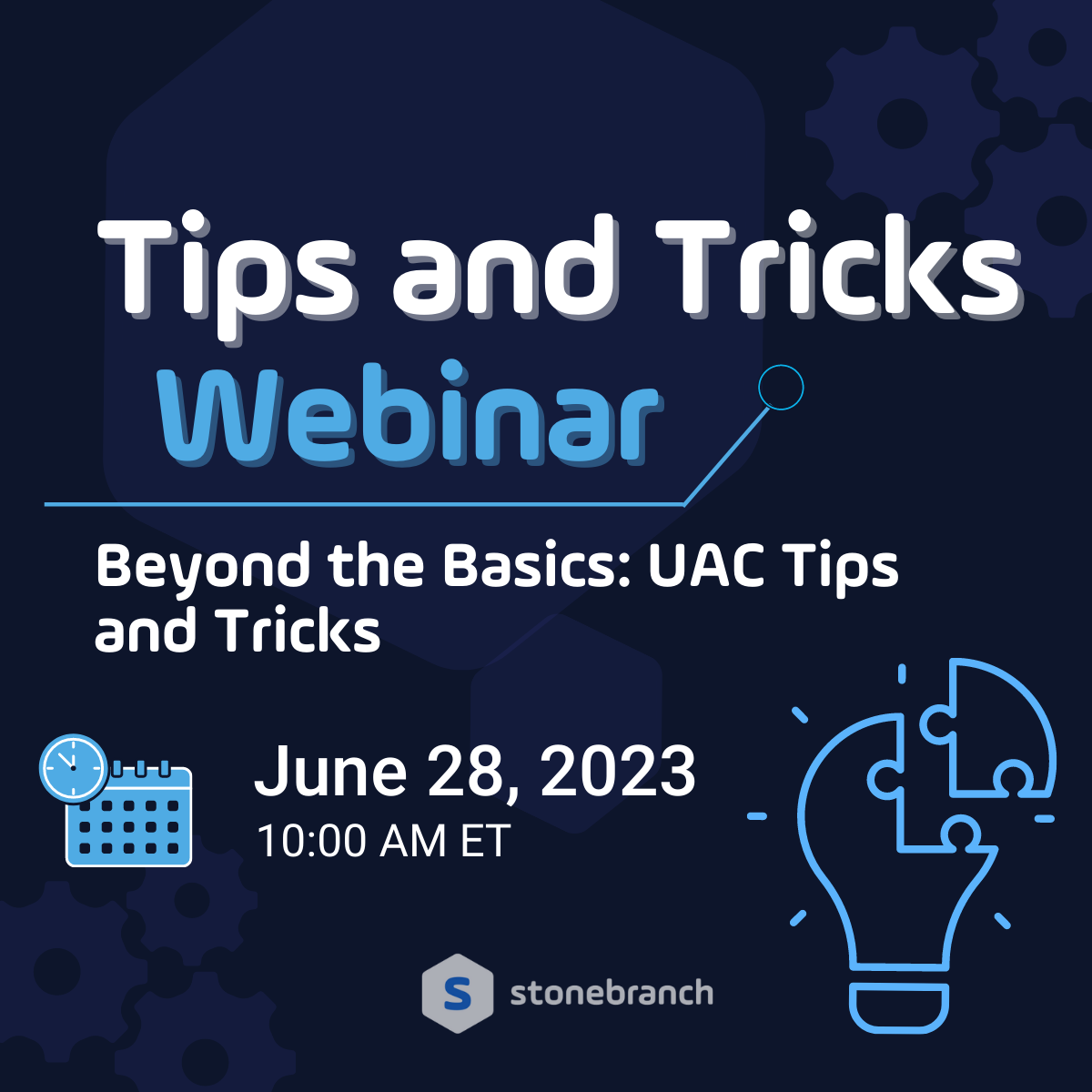 Webinar: Beyond the Basics: UAC Tips and Tricks Webinar by Stonebranch