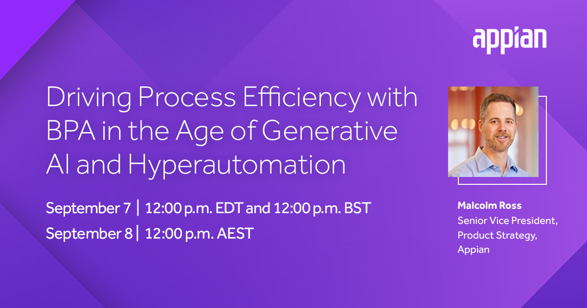 Webinar: Driving Process Efficiency with BPA in the Age of Generative AI and Hyperautomation ...