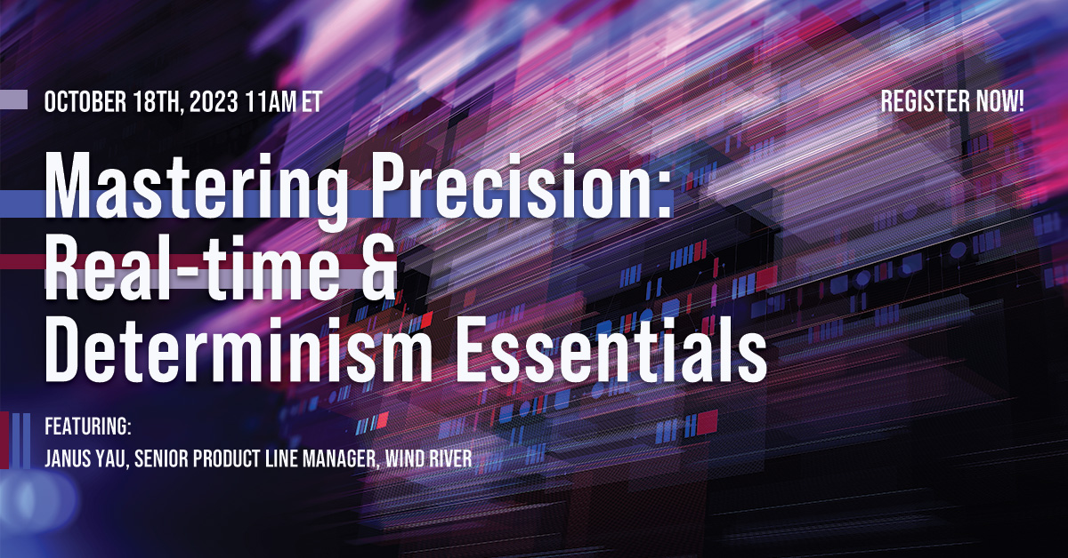 Webinar: Mastering Precision: Real-time and Determinism Essentials by ...