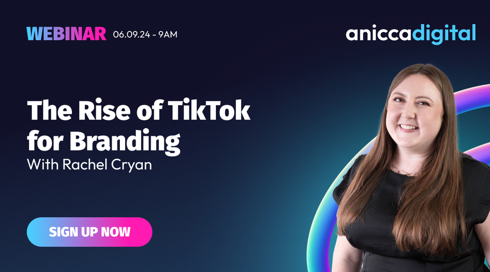 Webinar: The Rise of TikTok for Branding by Anicca Digital