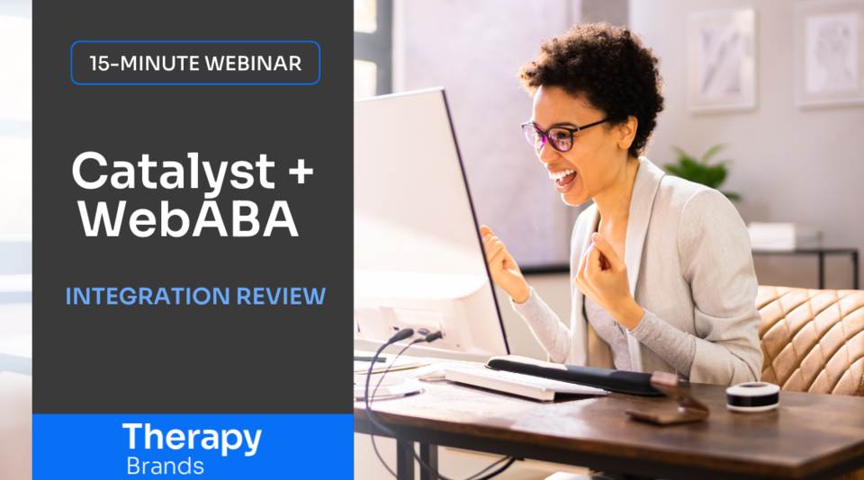 Webinar: Catalyst + WebABA Integration Overview