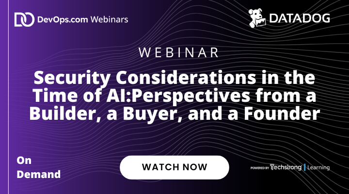 Webinar: Security Considerations in the Time of AI: Perspectives from a Builder, a Buyer, and a ...