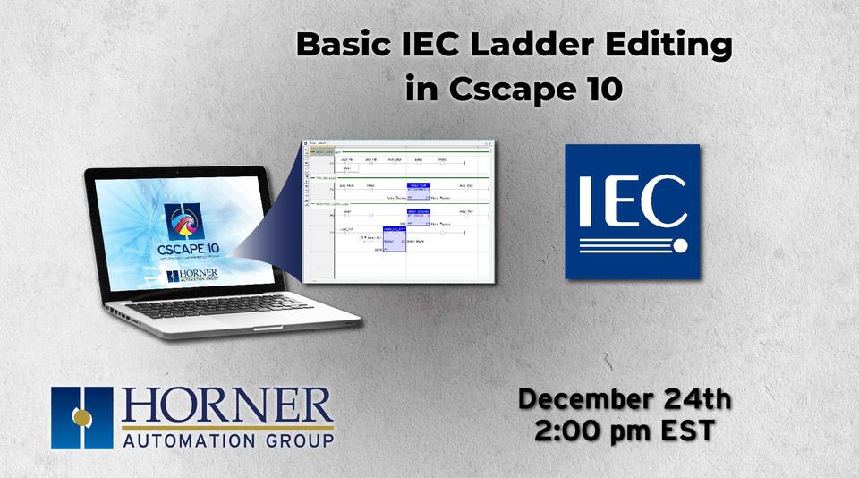 Webinar: Basic IEC Ladder Editing in Cscape 10 by Horner Automation