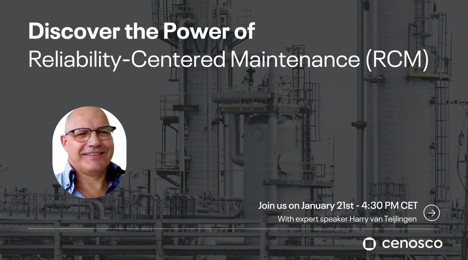 Webinar: Discover the Power of Reliability-Centered Maintenance (RCM) by Cenosco