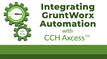 Webinar: Integrating GruntWorx Automation with CCH Axcess™ by GruntWorx