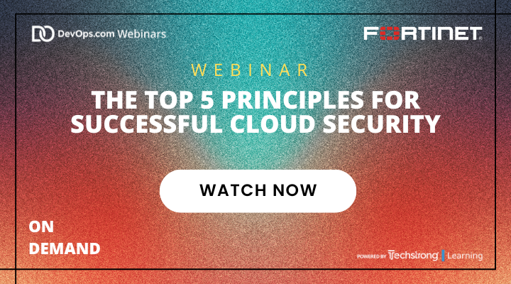 Webinar: The Top 5 Principles for Successful Cloud Security by Techstrong Learning