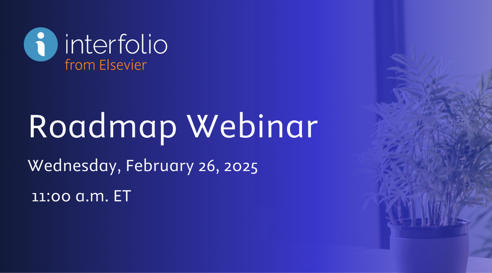 Webinar: Interfolio Roadmap Webinar – Q1 2025 by Elsevier