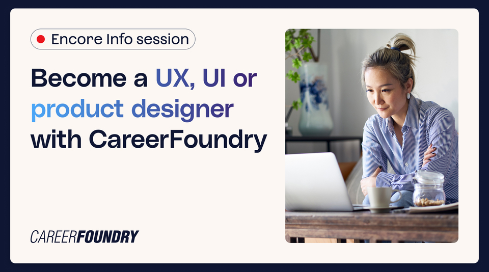 Webinar: Become a UX, UI or product designer with CareerFoundry by CareerFoundry
