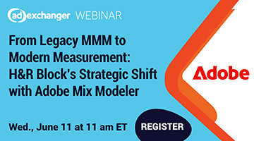 Webinar: From Legacy MMM to Modern Measurement: H&R Block’s Strategic Shift with Adobe Mix ...