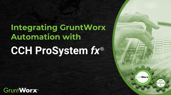 Webinar: Integrating GruntWorx Automation with CCH ProSystem fx® by ...