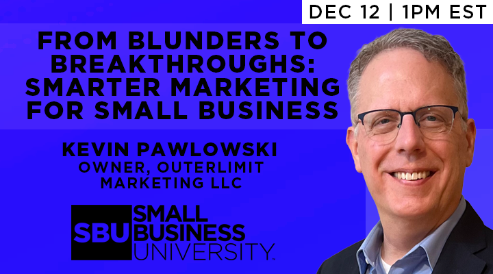 Webinar: From Blunders to Breakthroughs: Smarter Marketing for Small ...
