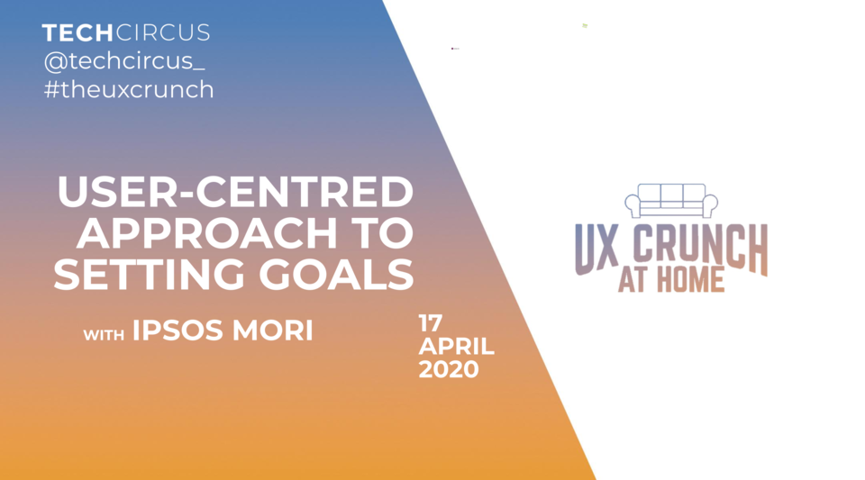 UX Crunch at Home: A User-Centred Approach to Setting Goals by Tech ...