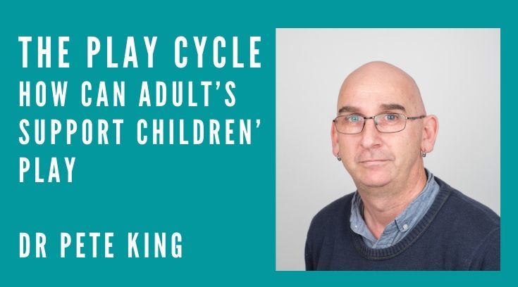 Webinar: The Play Cycle – How can adult’s support children’ play with ...