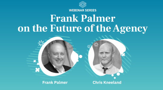 Webinar: Frank Palmer on the Future of the Agency by Communo