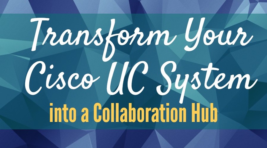 Webinar: Transform your Cisco UC System into a Collaboration Hub by RMM ...