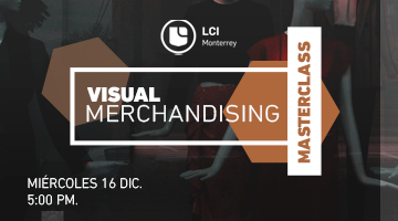 Webinar: MASTERCLASS: Visual Merchandising by LCI Monterrey