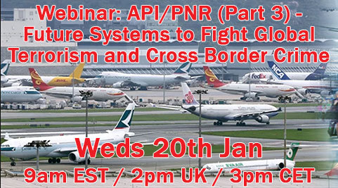 Webinar: Webinar: API/PNR (Part 3) - Future Systems to Fight Global ...