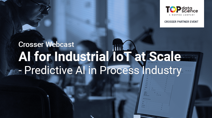 Webinar: AI for Industrial IoT at Scale - Predictive AI in Process Industry by Crosser Webcasts