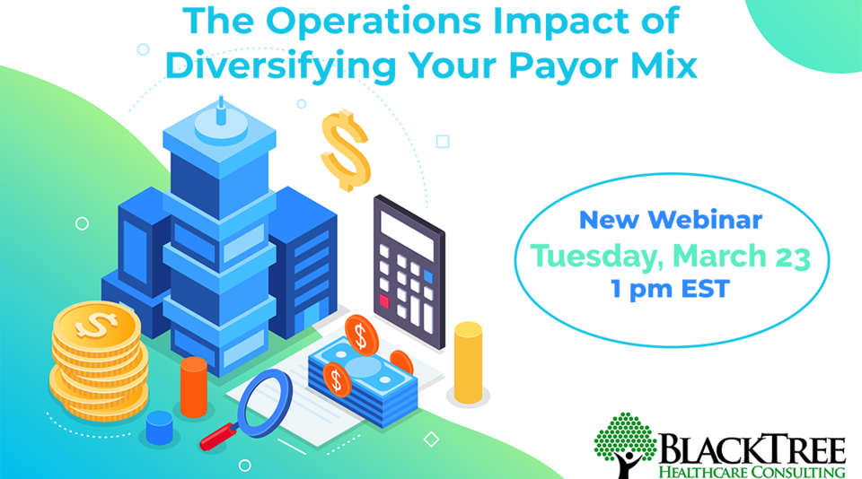 Webinar: The Operations Impact of Diversifying your Payor Mix by ...