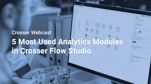 Webinar: 5 Most Used Analytics Modules in Crosser Flow Studio by Crosser Webcasts