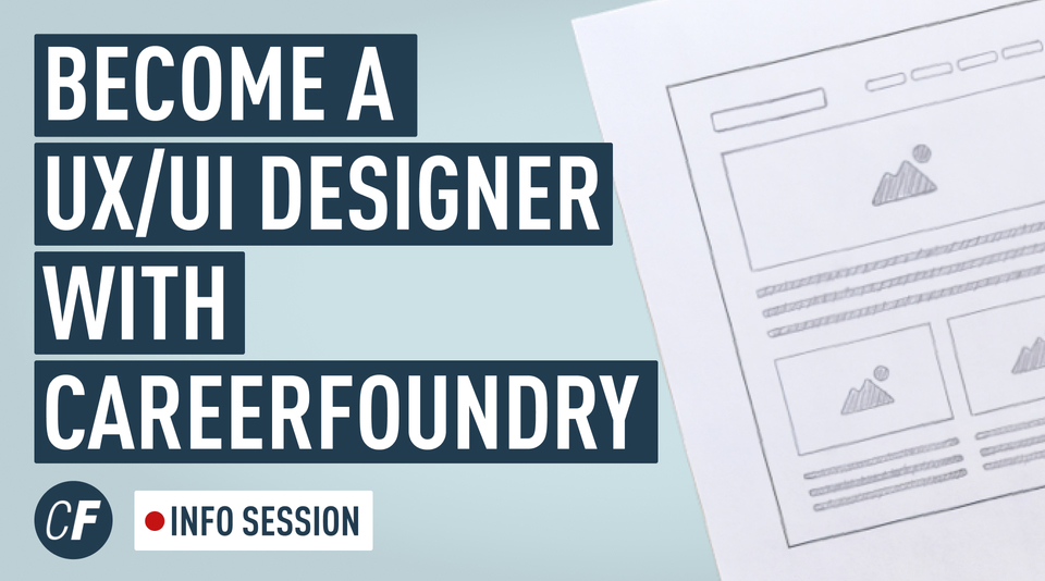 Webinar: Become a UX/UI Designer With CareerFoundry by CareerFoundry