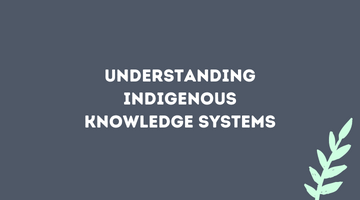 Webinar: Session 2: Understanding Indigenous Knowledge Systems by Nelson PL