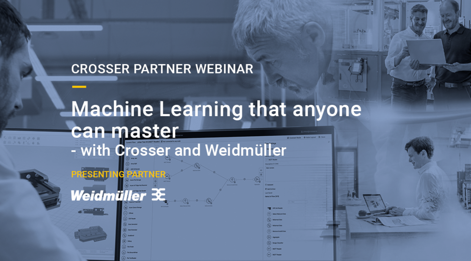 Webinar: Machine Learning that Anyone can Master with Crosser and Weidmüller by Crosser Webcasts