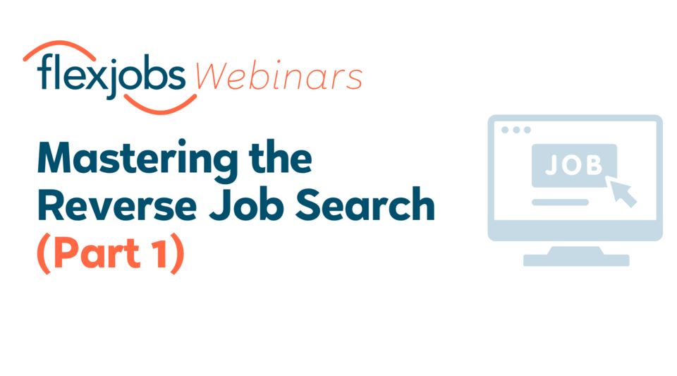 Webinar: Mastering The Reverse Job Search (Part 1) by FlexJobs