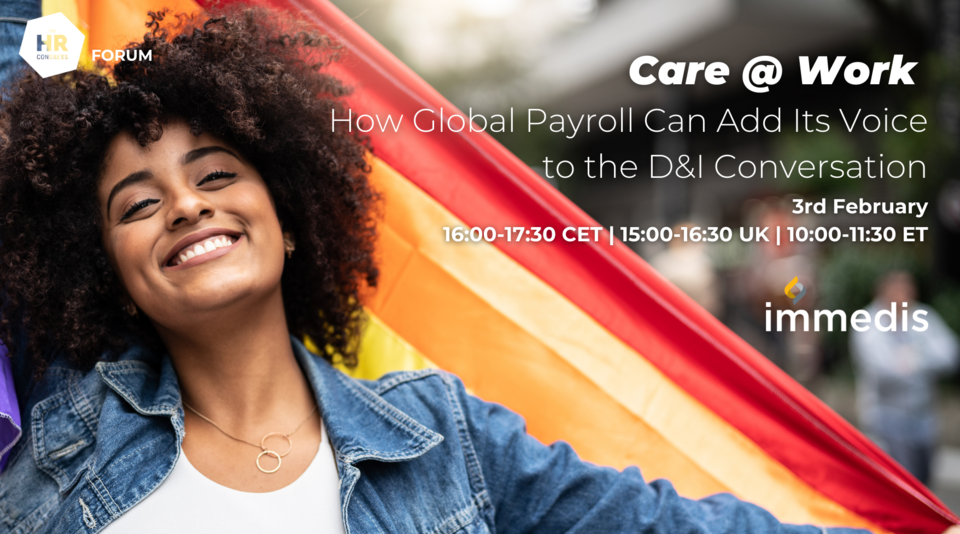 Webinar: Care @ Work How Global Payroll Can Add Its Voice to the D&I ...