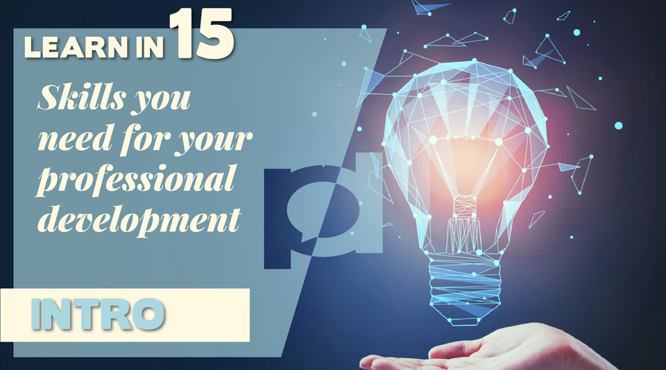 Webinar: Learn in 15 : Intro ~ Skills You Need for Your Professional ...