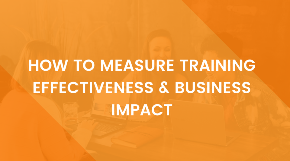 Webinar: How to Measure Training Effectiveness & Business Impact by ...