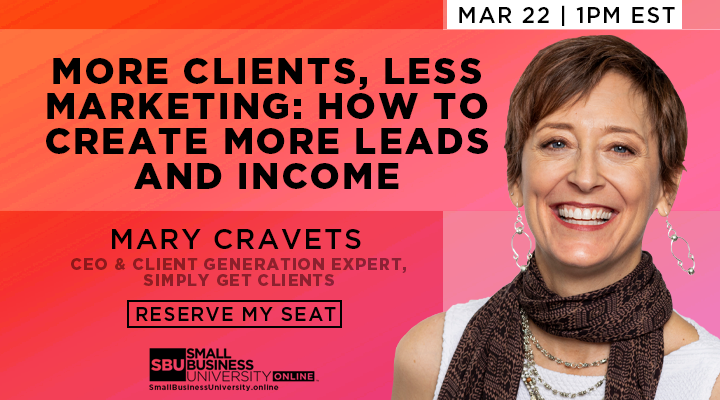 Webinar: More Clients, Less Marketing: How to Create More Leads and ...