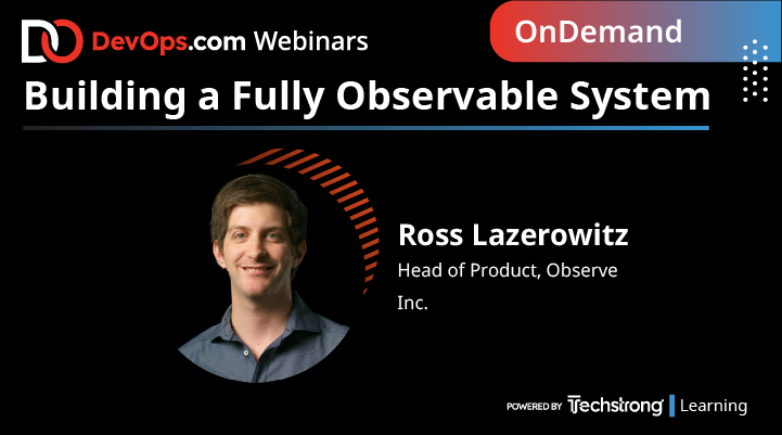 Webinar: Building a Fully Observable System by Techstrong Learning